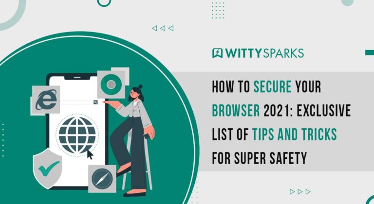 Top 6+ tips on how to secure your browser 2021